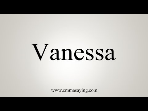 How To Say Vanessa