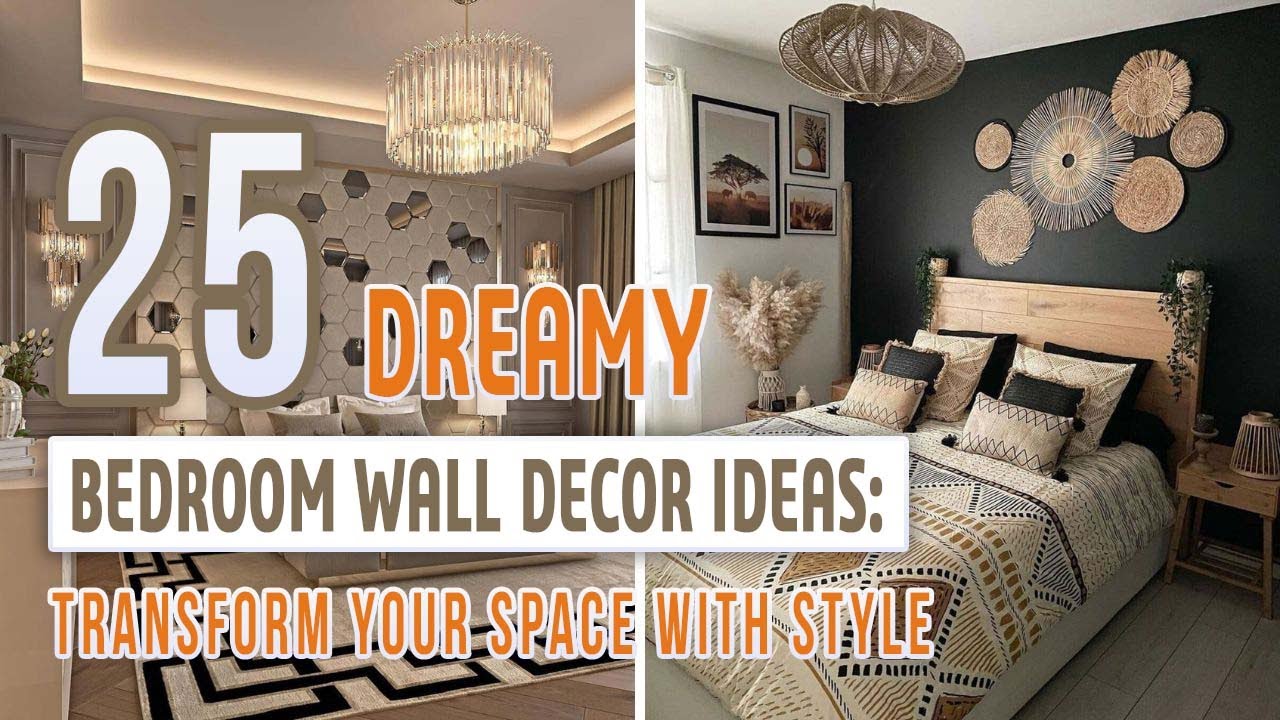 25 Dreamy Bedroom Wall Decor Ideas Transform Your Space with Style