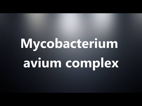 Mycobacterium avium complex - Medical Definition and Pronunciation