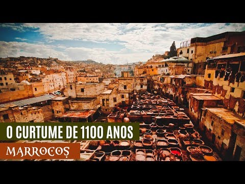 O Curtume mais antigo do mundo fica em Fez no MARROCOS