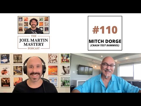 The Joel Martin Mastery Podcast #110 - Mitch Dorge (Crash Test Dummies)