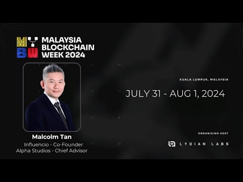 Highlights from Malaysia Blockchain Week with Malcolm Tan | MYBW 2024