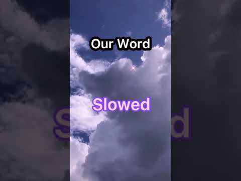 ~Our Word Slowed~ Make Sure You Like and Subscribe