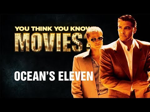 Ocean's Eleven - You Think You Know Movies?