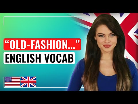 OLD-FASHIONED (B1 Intermediate) Definition, Usage and Meaning