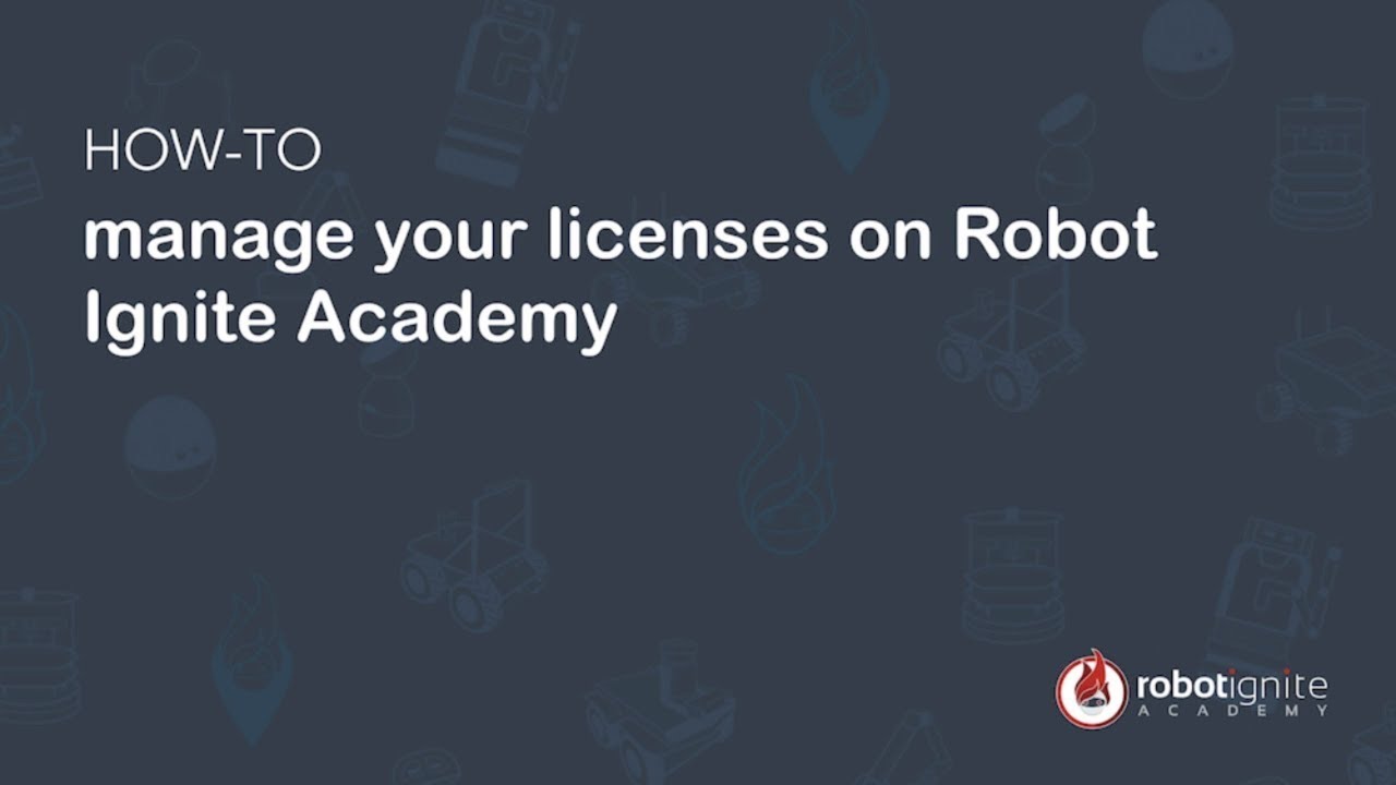 How to manage your licenses on Robot Ignite Academy