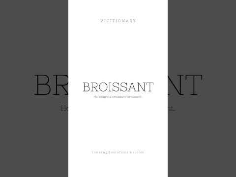 BROISSANT - #WordPronunciation | #FictionalWords | #Victionary