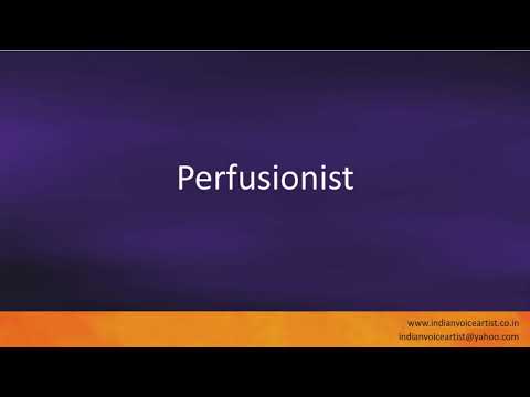 Pronunciation of the word(s) "Perfusionist".