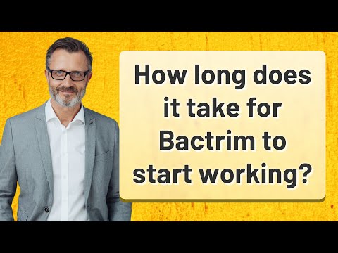 How long does it take for Bactrim to start working?