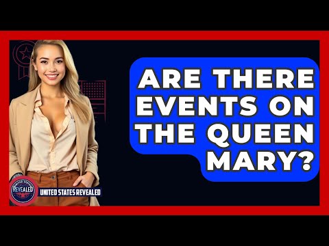 Are There Events On The Queen Mary? - United States Revealed