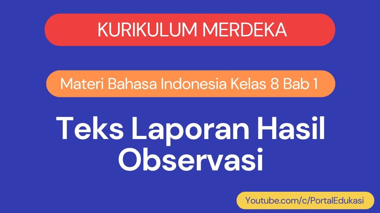 Kurikulum Merdeka Bahasa Indonesia Kelas 8 Bab 1: Teks Laporan Hasil Observasi