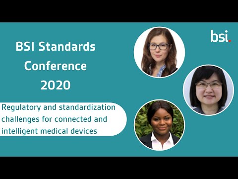 BSI Standards e-Conference: Regulatory and standardization challenges for connected medical devices