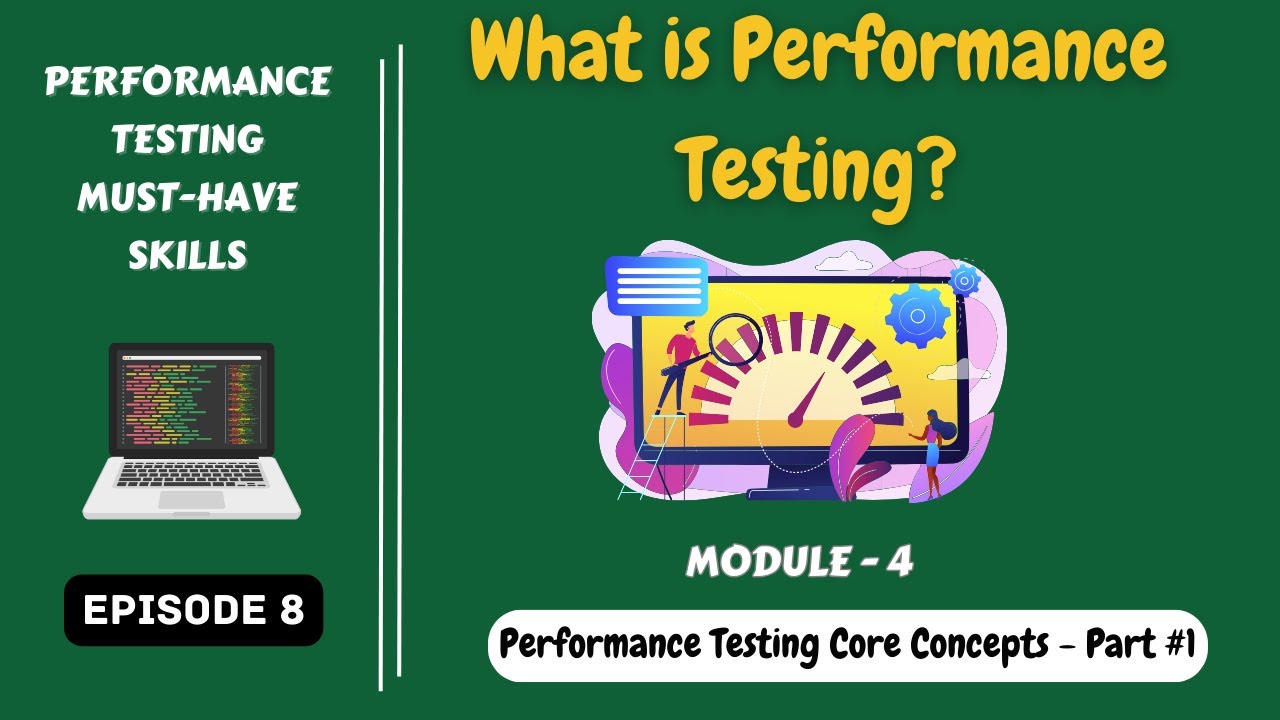 Ep 8 | Performance Testing Core Concepts | What is Performance Testing?