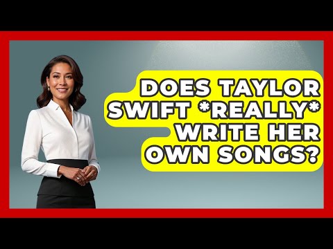 Does Taylor Swift *really* Write Her Own Songs? - Pop Music Gurus