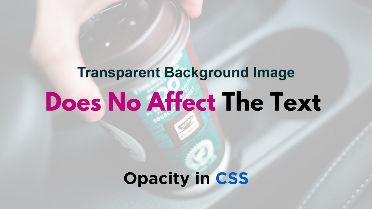 Create Transparent Background Image Layer Without Affecting text | Opacity in CSS