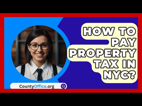 How To Pay Property Tax In NYC? - CountyOffice.org