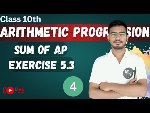 Arithmetic Progression Exercise 5.3 | Lecture 04 | Sum of n Terms | Class 10 | CBSE 2025