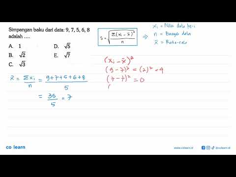 Simpangan baku dari data: 9, 7, 5,6,8 adalah