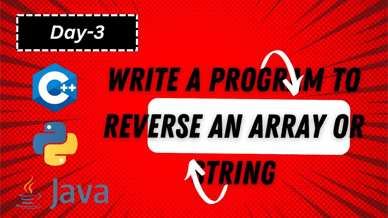 Write a program to reverse an array or string - Day-3
