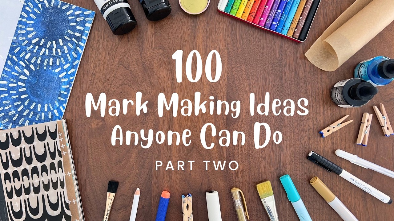100 Mark Making Ideas Anyone Can Do - Part Two