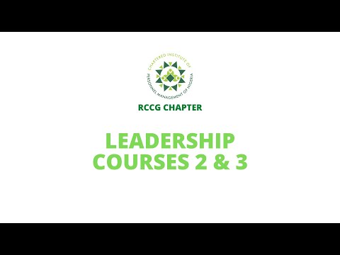 Leadership Courses 2 & 3 of CIPM, RCCG Chapter