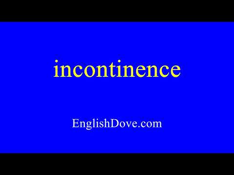 How to pronounce incontinence in American English