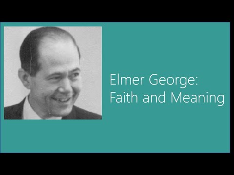 Elmer George Faith and Meaning