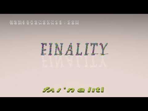 finality - pronunciation + Examples in sentences and phrases