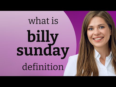 Billy sunday • what is BILLY SUNDAY meaning