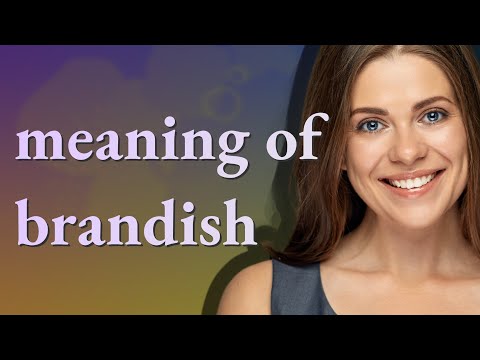 Brandish | meaning of Brandish