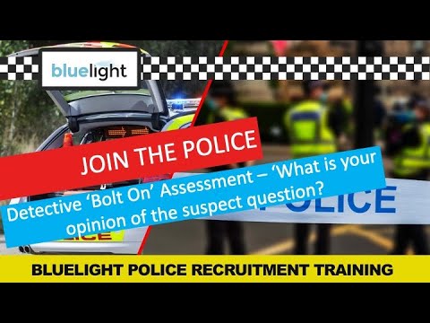 Join the Police - Detective Assessment Bolt On Question - 'What is your opinion of the suspect?'