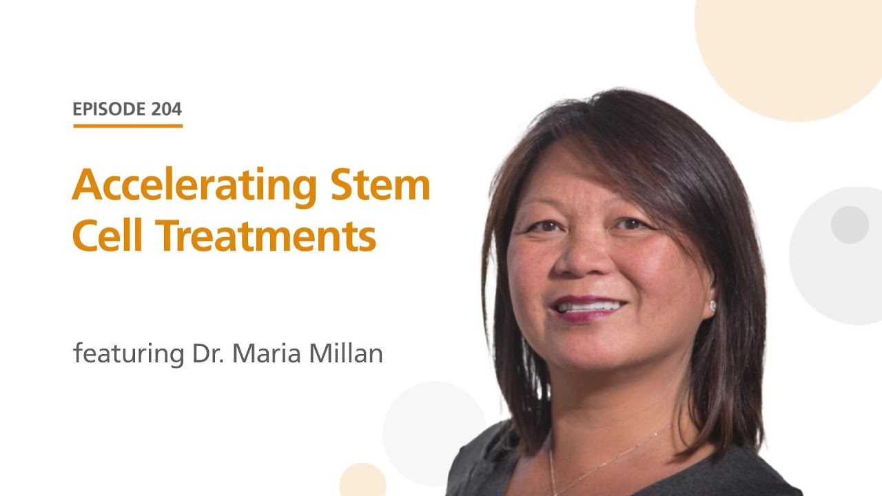 Accelerating Stem Cell Treatments featuring Dr. Maria Millan | The Stem Cell Podcast
