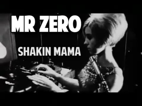 Shakin mama Mr Zero