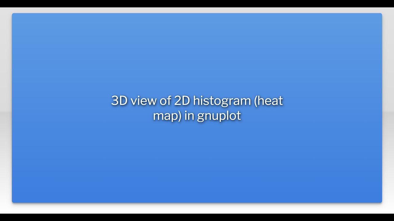 3D view of 2D histogram (heat map) in gnuplot
