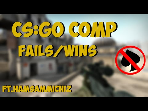 Steam Community :: Video :: CS:GO Comp Fails/Wins FT.HAMSAMMICHIZ