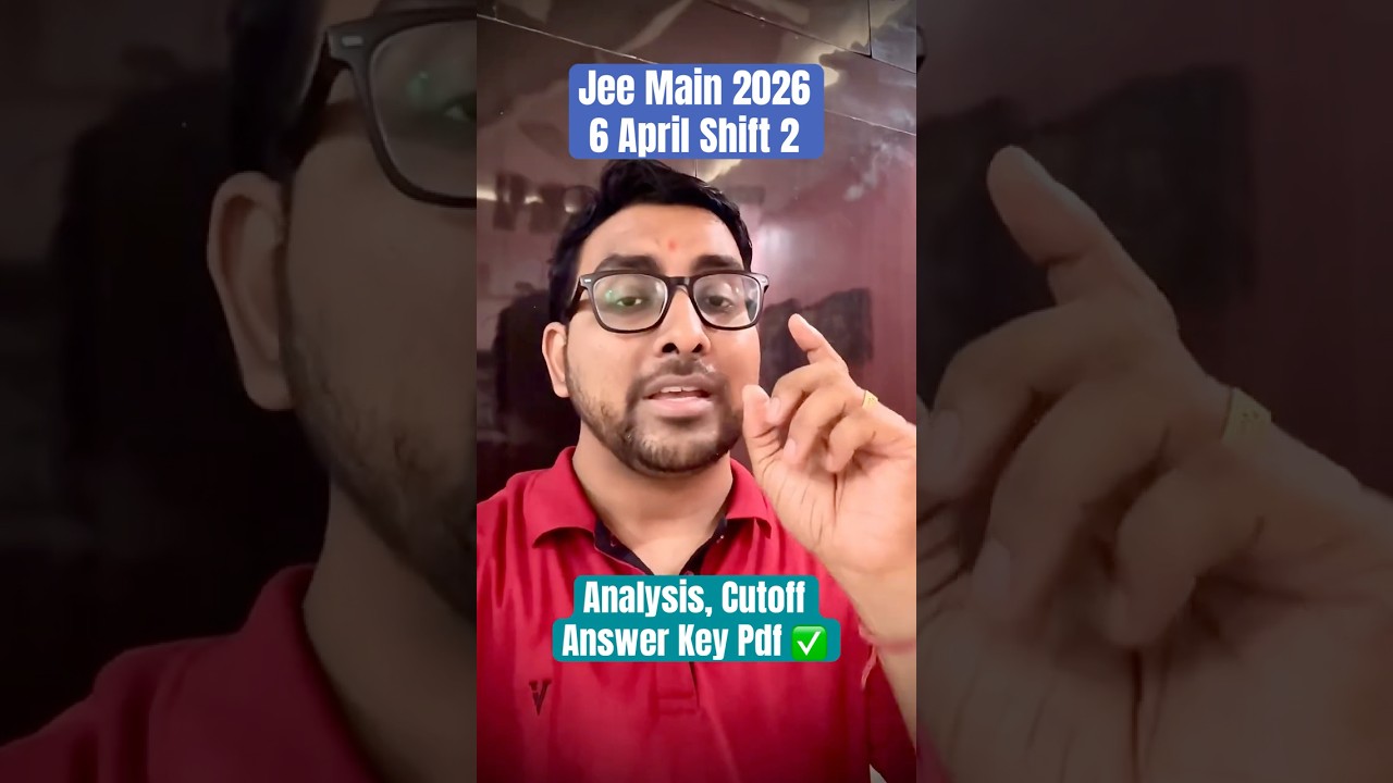 Jee Mains 6 April 2026 Shift 2 Analysis , Answer key & Expected Cutoff | Jee Main Session 2
