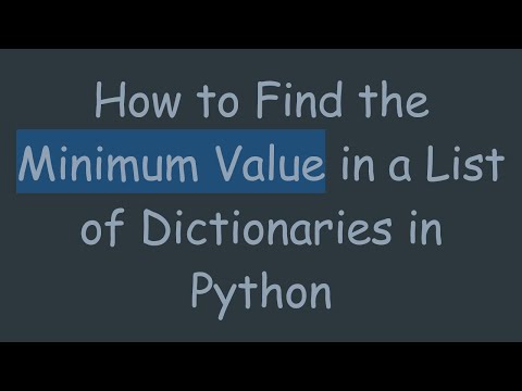 How to Find the Minimum Value in a List of Dictionaries in Python