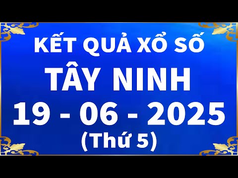 Xổ số Tây Ninh ngày 19 Tháng 6 - XSTN 19/6 - SXTN - KQXSTN | Xổ số kiến thiết Tây Ninh hôm nay