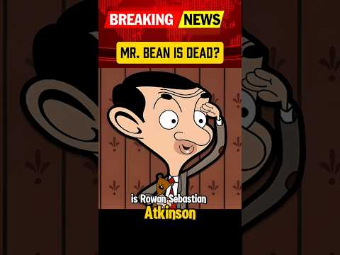 Is Mr. Bean Really Dead? The Truth Behind the Viral Rumors!