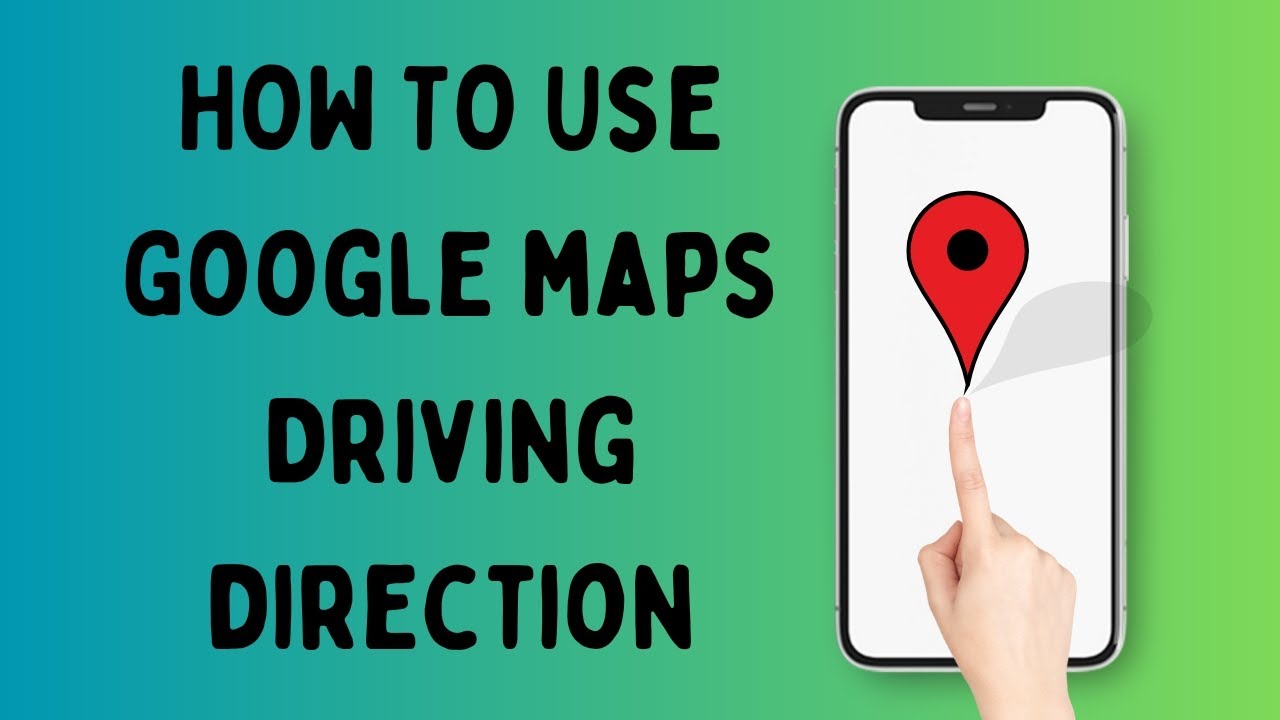 Google Maps Driving Directions (Quick & Easy Guide)