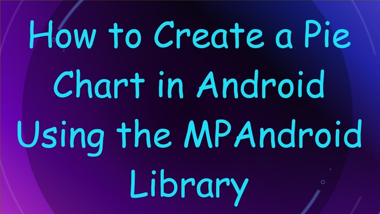 How to Create a Pie Chart in Android Using the MPAndroid Library