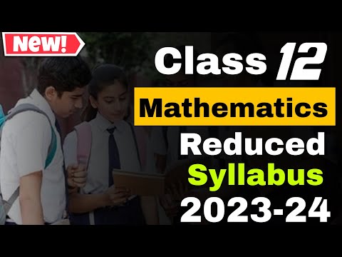 Class 12 maths reduced syllabus 2023-24 | DELETED SYLLABUS OF CBSE CLASS 12 MATHEMATICS 2023-2024