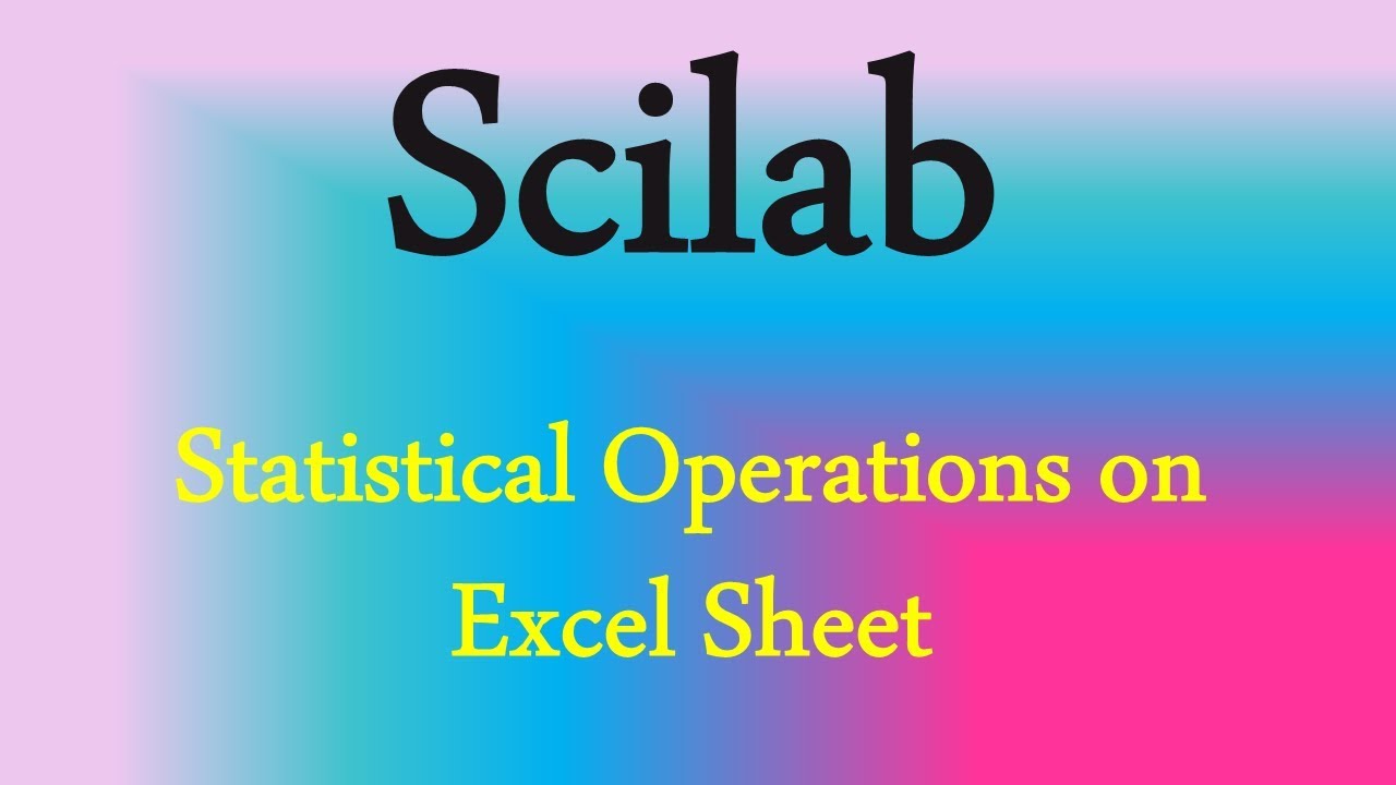 Scilab Tutorial 27: Statistical Operations on Excel Sheet using  Scilab