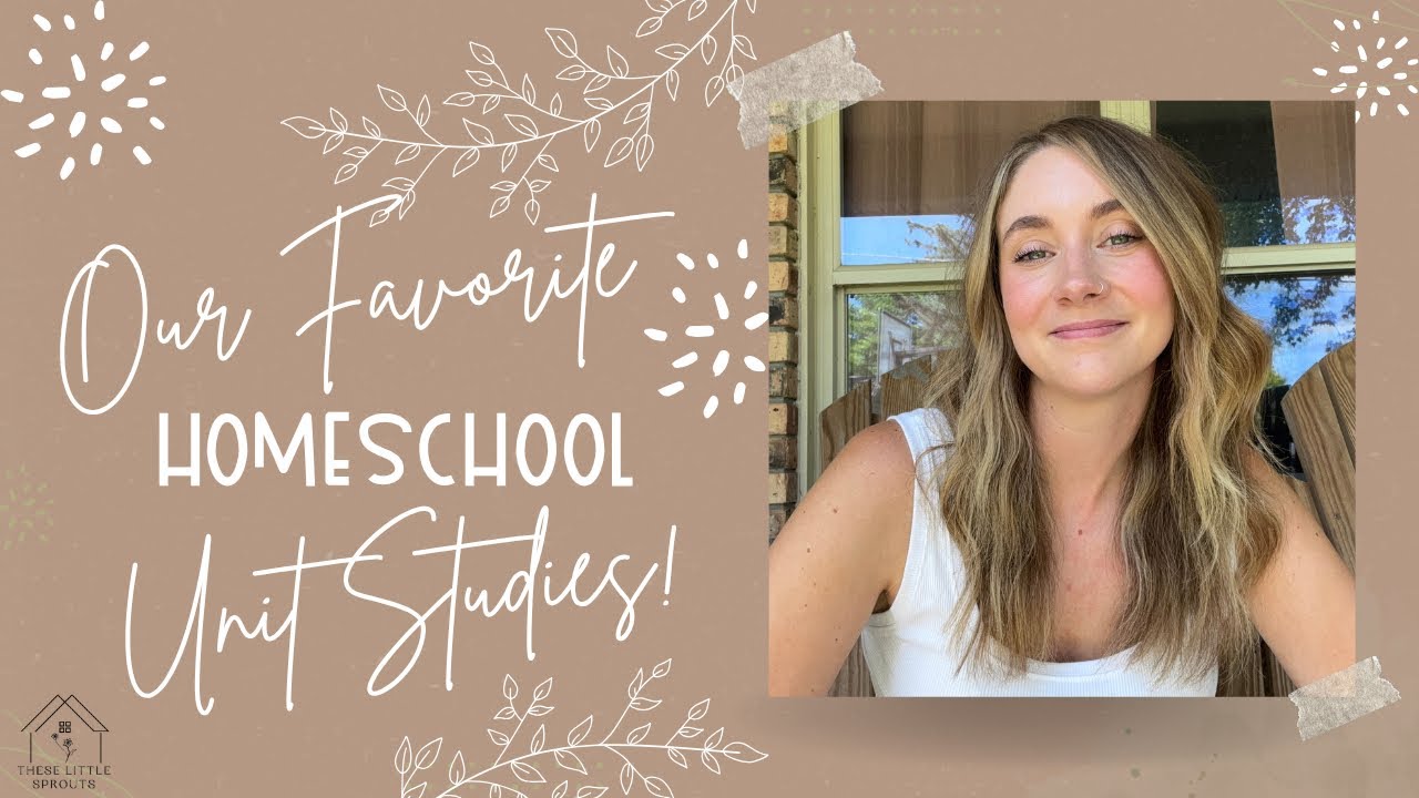 Our Favorite Homeschool Unit Studies!