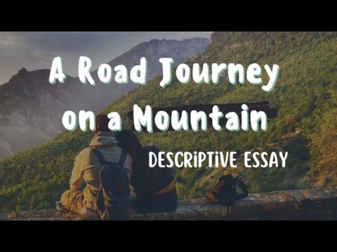Descriptive Essay A road journey on a mountain | Descriptive Writing tips | Descriptive Essay