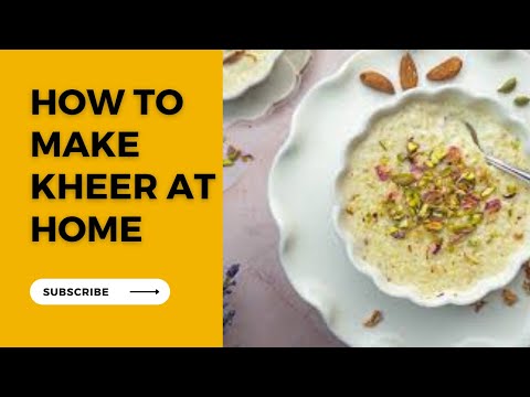 Deliciously Creamy Indian Kheer Recipe | Easy Homemade Rice Pudding | Step-by-Step Tutorial