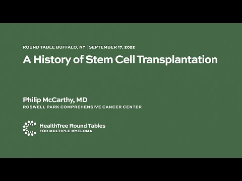 A History of Stem Cell Transplantation - Philip McCarthy, MD | Round Table Buffalo, NY Sept 17, 2022