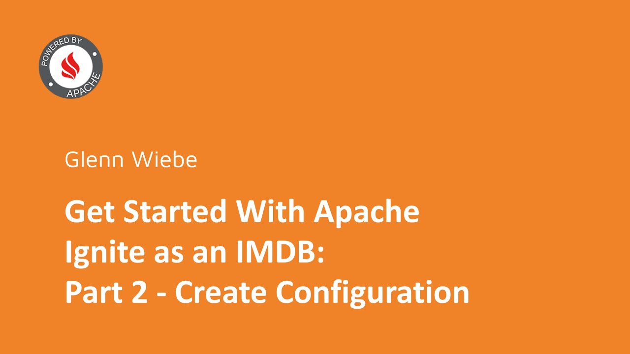 Get Started With Apache Ignite as an IMDB: Part 2 - Create Configuration With GridGain Web Console