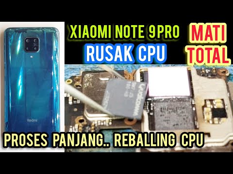XIAOMI NOTE 9 PRO MATI TOTAL RUSAK CPU ‼ REBALLING CPU XIAOMI NOTE 9 PRO