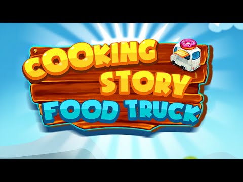 Cooking Story : Food Truck Game (Gameplay Android)